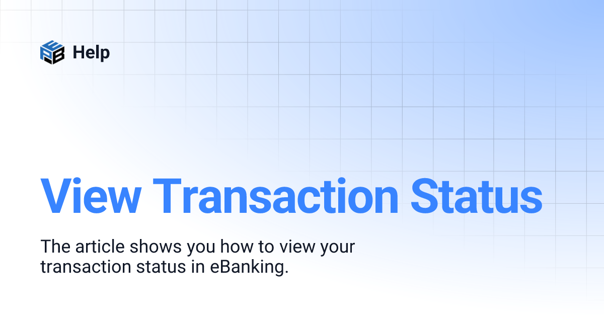 View Transaction Status | Help