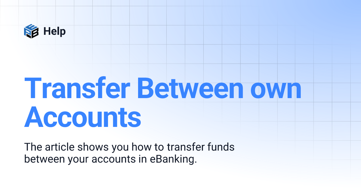 Transfer Between own Accounts | Help