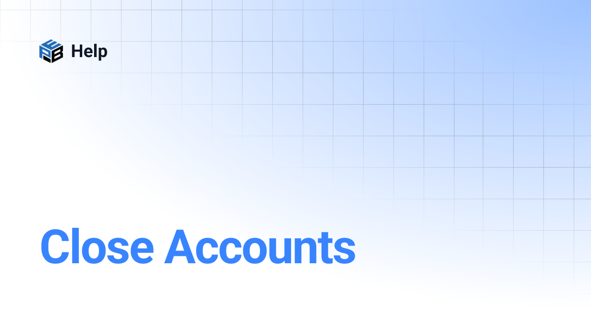 Close Accounts | Help
